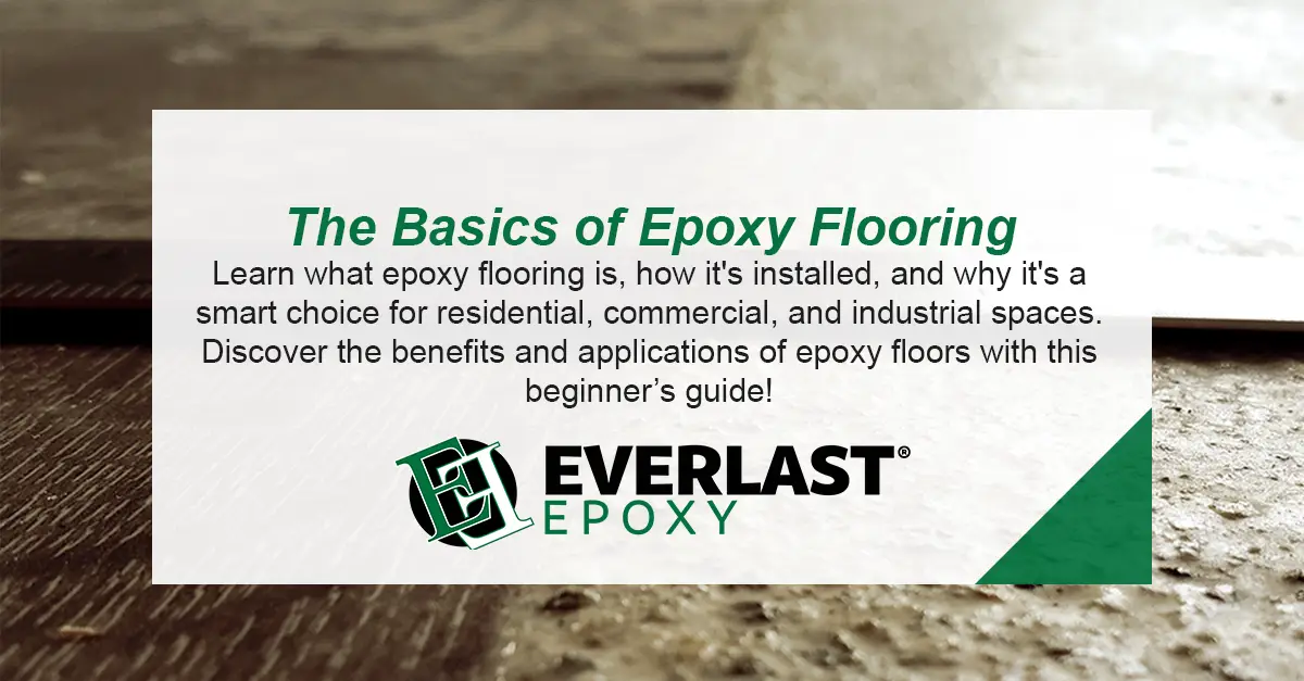 Epoxy Flooring 101 | Everlast Epoxy