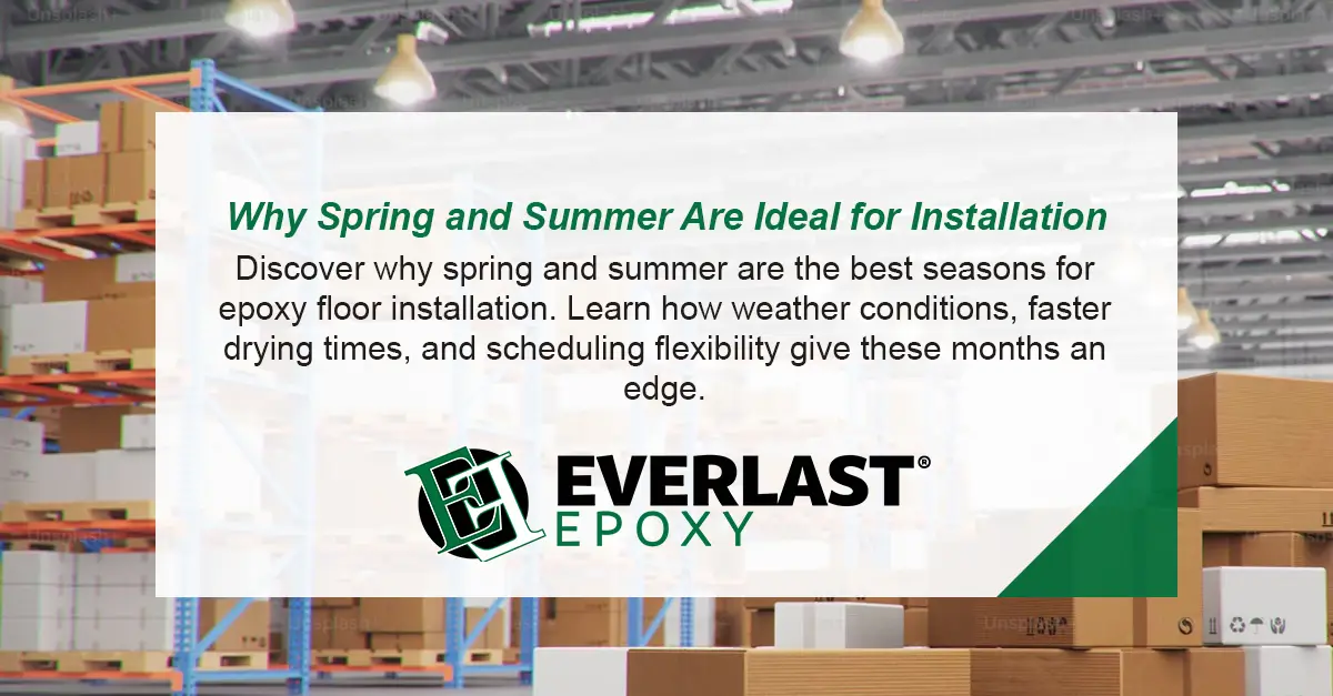 Why Spring and Summer Are Ideal for Epoxy Floor Installation