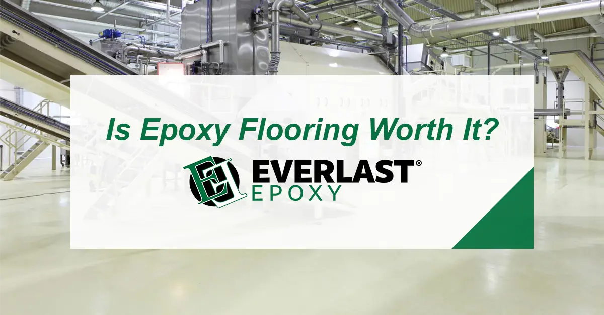 Is Epoxy Flooring Worth the Investment? - Everlast Epoxy Systems